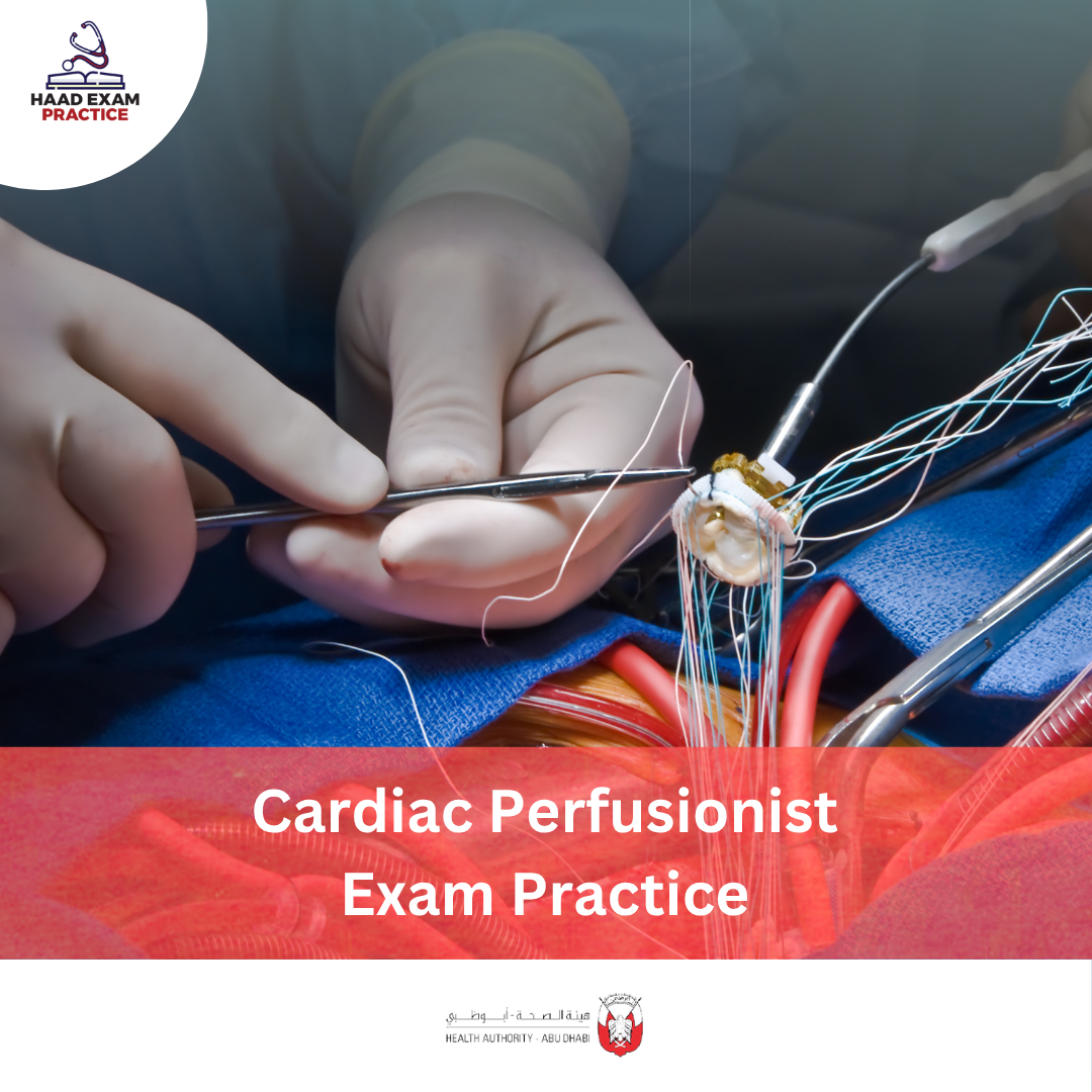 HAAD Cardiac Perfusionist Exam Practice - HAAD EXAM PRACTICE 2026