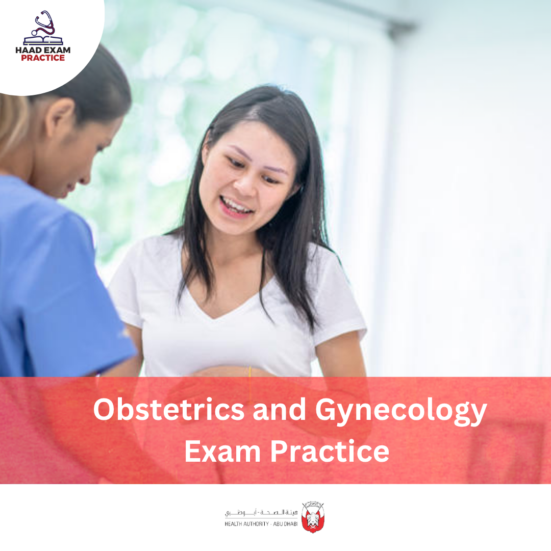 HAAD Obstetrics & Gynecology Exam Practice - HAAD EXAM PRACTICE 2026